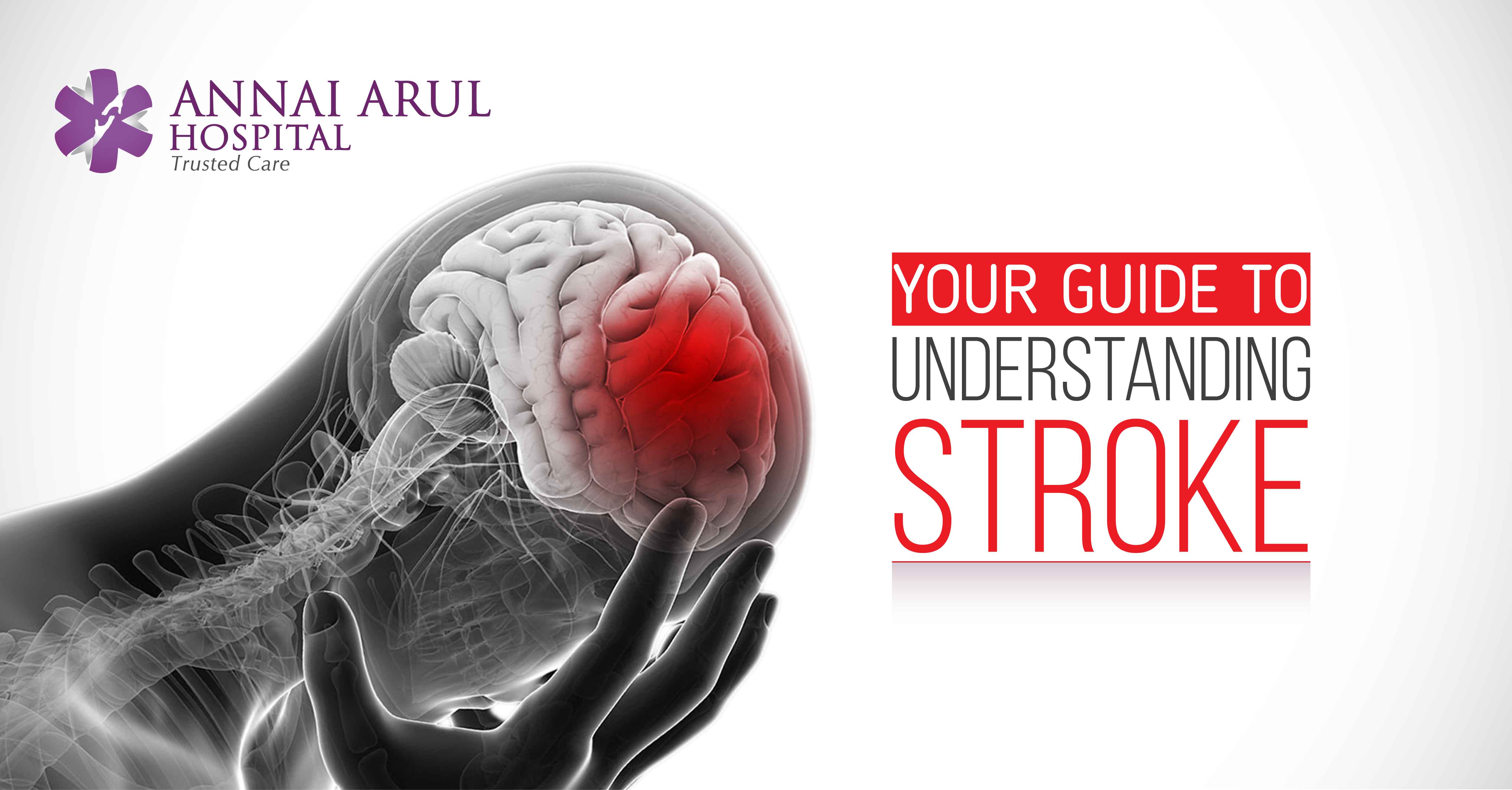 YOUR GUIDE TO UNDERSTANDING STROKE Multispeciality Hospitals In Chennai