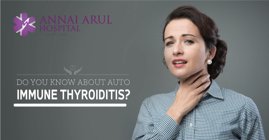 DO YOU KNOW ABOUT AUTO IMMUNE THYROIDITIS? – Multispeciality Hospitals ...