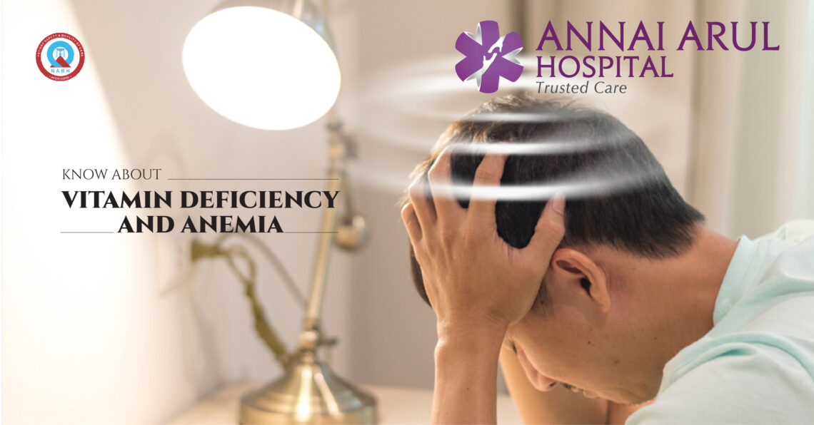 KNOW ABOUT VITAMIN DEFICIENCY AND ANEMIA – Multispeciality Hospitals in ...
